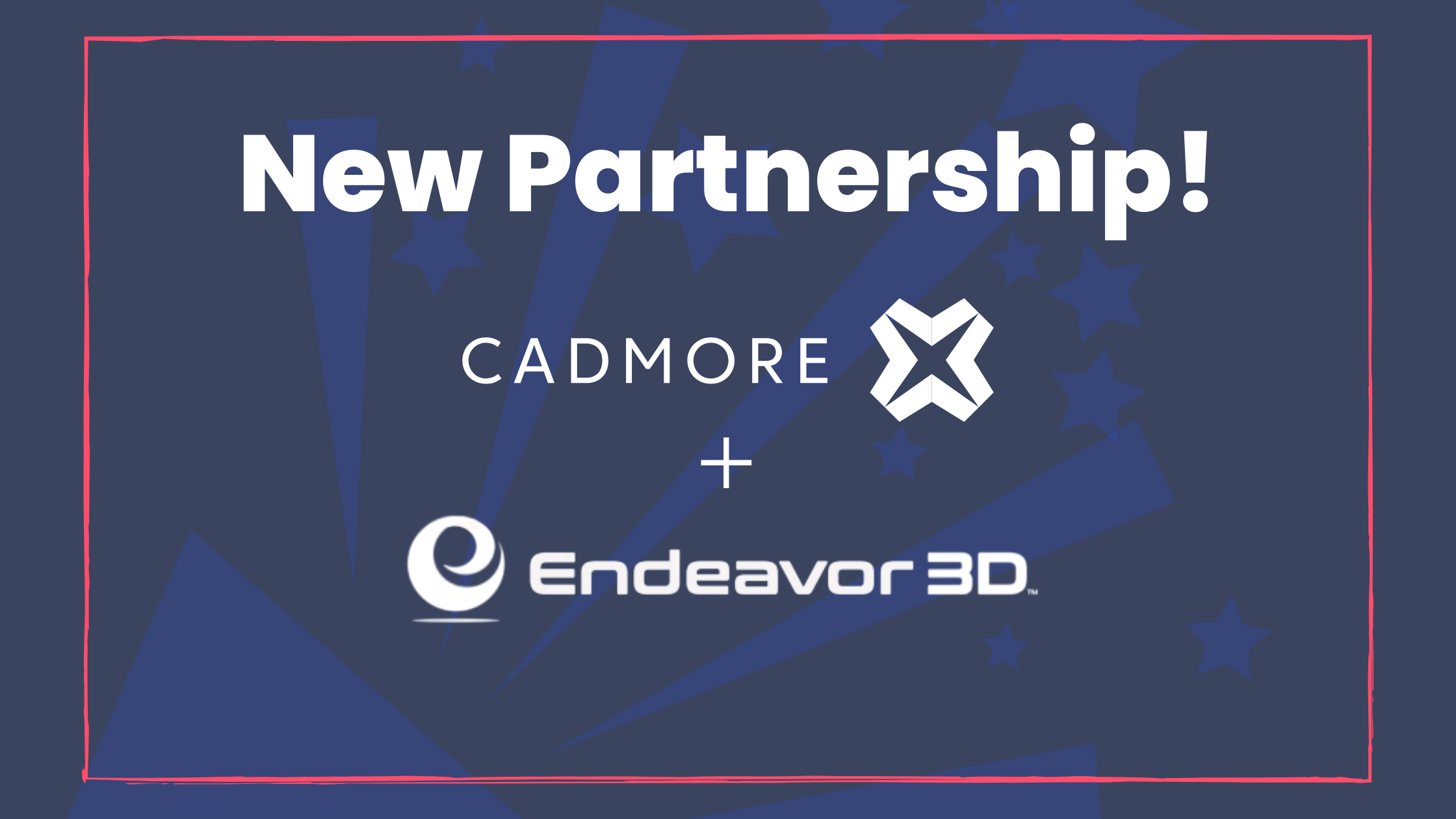 CADmore Announces Strategic Collaboration with Endeavor 3D to ...